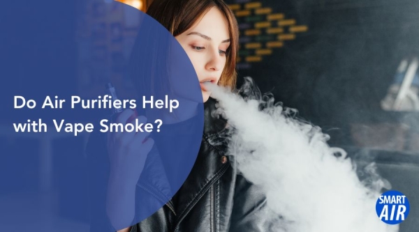 Do Air Purifiers Help with Vape Smoke ? – Smart Air